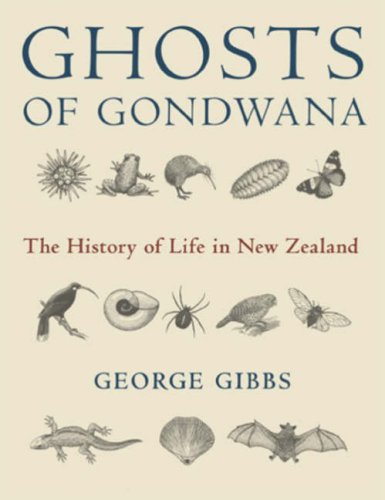 Ghosts of Gondwana: The History of Life in New Zealand: G Gibbs ...