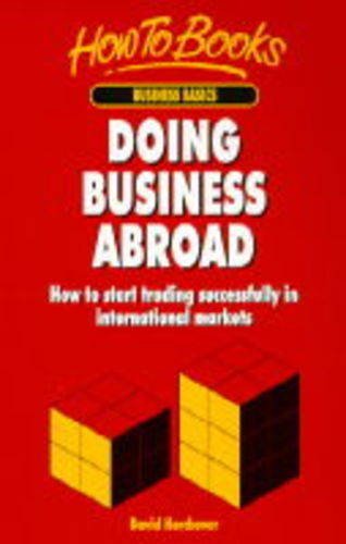Doing Business Abroad: How to Start Trading Successfully in ...
