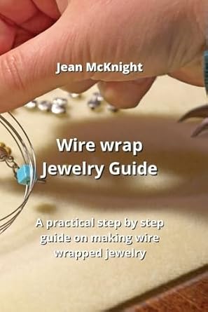 Buy Wire wrap Jewelry Guide: A practical step by step guide on making ...