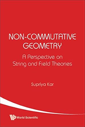Amazon.com: Non-Commutative Geometry: A Perspective on String and Field Theories: 9789812380524 ...