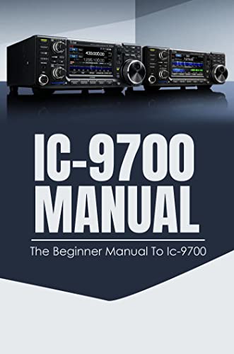 IC-9700 Manual: The Beginner Manual To IC-9700 eBook : Cryar, Louanne ...