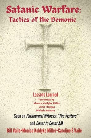 Satanic Warfare: Tactics of the Demonic: Lessons Learned: Vaile, Bill ...
