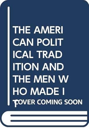 The American political tradition and the men who made it: Hofstadter ...