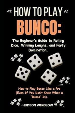 Amazon.com: How to Play Bunco: The Beginner’s Guide to Rolling Dice ...