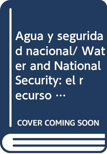Buy Agua y seguridad nacional/ Water and National Security: el recurso ...