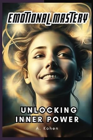 Amazon.com: Emotional Mastery : Unlocking Inner Power: Master Your Emotions with Proven ...