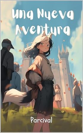 Amazon.co.jp: Una Nueva Aventura: Parcival (Spanish Edition) eBook : degurechaff, Parcival ...