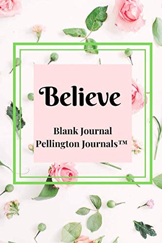 Believe: Blank Lined Journal : Journals(tm), Pellington: Amazon.in: Books