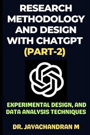 Amazon | Research Methodology and Design with ChatGPT (Part-2): Guidance on experimental design ...