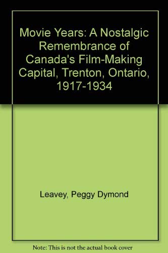 Movie Years: A Nostalgic Remembrance of Canada's Film-Making Capital ...