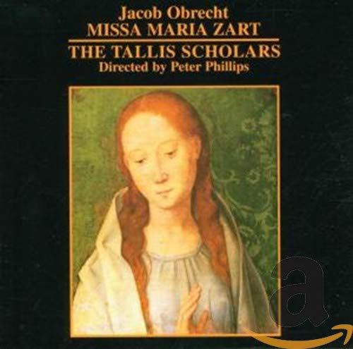 Jacob Obrecht: Missa Maria zart - The Tallis Scholars, Jacob Obrecht ...