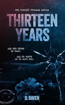 Amazon.com: Thirteen Years (The Finding Freedom series Book 1) eBook ...