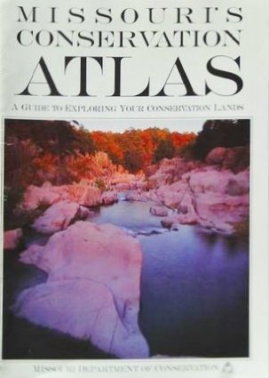 Missouri's Conservation Atlas : A Guide to Exploring Your Conservation ...