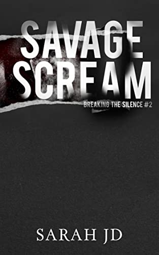 Savage Scream (Breaking the Silence Book 2) - Kindle edition by JD, Sarah. Romance Kindle eBooks ...