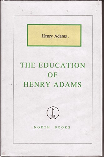 The Education Of Henry Adams: Adams, Henry: 9781582873091: Amazon.com ...