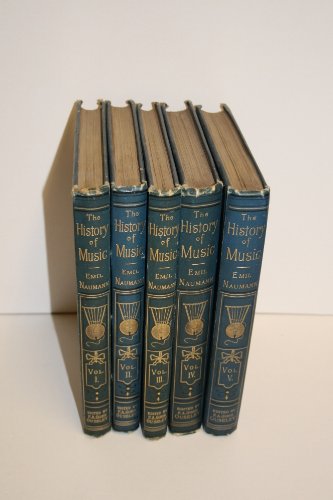The History of Music (5 volumes): Amazon.co.uk: Emil Naumann: Books
