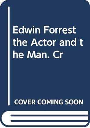 Amazon.co.jp: Edwin Forrest the Actor and the Man. Cr : 洋書