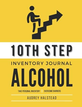 10th Step Inventory Journal; Worksheets for Alcohol Addiction Recovery ...