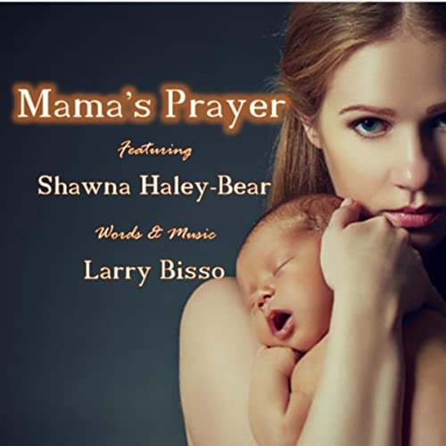 Play Mama's Prayer by Larry Bisso on Amazon Music Unlimited