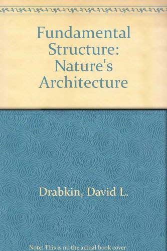 Fundamental Structure: Nature's Architecture: Drabkin, David L ...