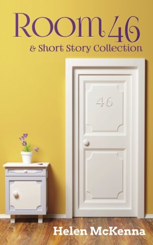 Room 46 & Short Story Collection: McKenna, Helen: 9780994479402: Amazon ...
