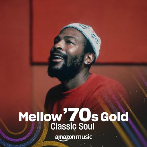 Mellow '70s Gold: Classic Soul Playlist on Amazon Music Unlimited
