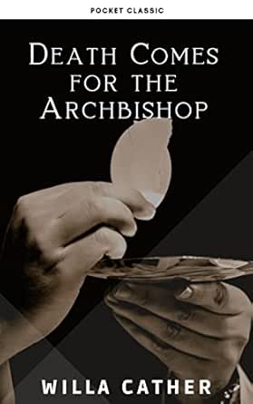 Death Comes for the Archbishop eBook : Cather, Willa: Amazon.in: Kindle ...