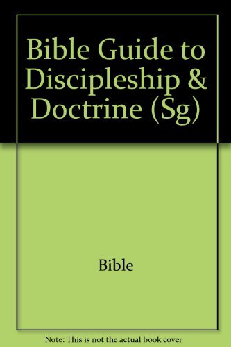 Bibleguide to Discipleship and Doctrine: Using the Disciple's Study ...