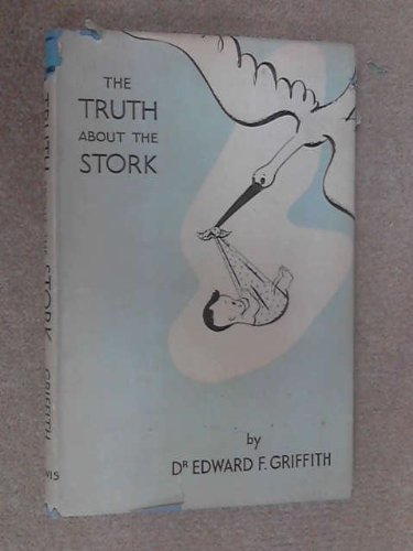 The truth about the stork: Edward Griffith: Amazon.com: Books