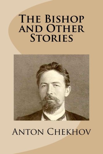 The Bishop and Other Stories: Chekhov, Anton: 9781481963145: Amazon.com ...