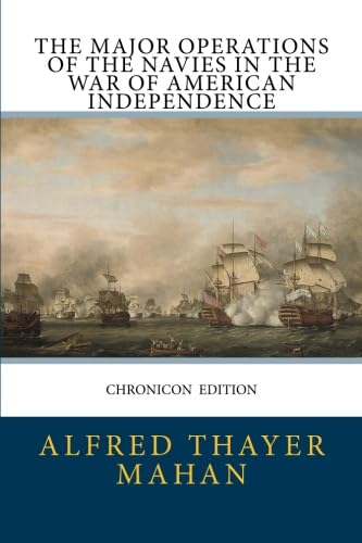 The Major Operations of the Navies in the War of American Independence ...