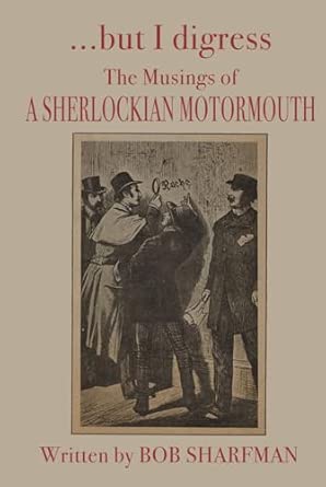 ...but I digress: The Musings of a Sherlockian Motormouth: Sharfman BSI ...