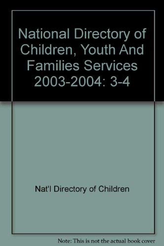 National Directory of Children, Youth And Families Services 2003-2004 ...