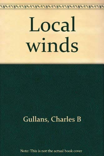 Local winds: Gullans, Charles B: 9780941150361: Amazon.com: Books