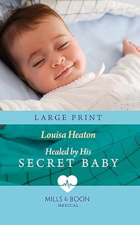 Healed By His Secret Baby: Amazon.co.uk: Heaton, Louisa: 9780263089806 ...