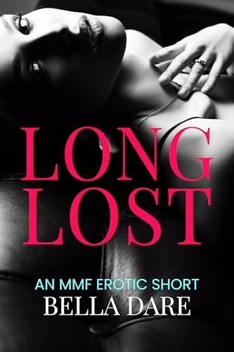 Long Lost An Mmf Erotic Short Filthy Fantasies Ebook Dare Bella