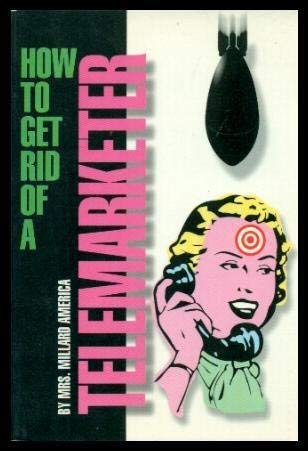 How to Get Rid of a Telemarketer: America, Millard, Mrs. Millard ...
