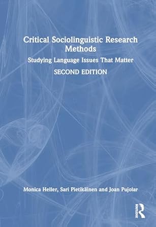 Critical Sociolinguistic Research Methods: Studying Language Issues ...