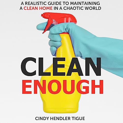 Amazon.com: Clean Enough: A Realistic Guide to Maintaining a Clean Home ...