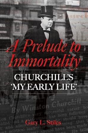 Amazon.com: A Prelude to Immortality: Winston Churchill's 'My Early ...