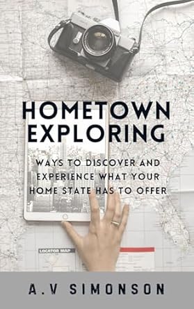 Hometown Exploring: Ways to discover and experience what your home ...