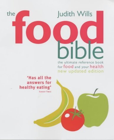 The Food Bible: The Ultimate Reference Book for Food and Your Health ...