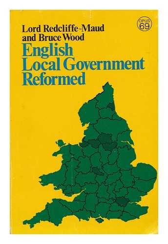 English local government reformed (Opus Books): Redcliffe-Maud, John ...