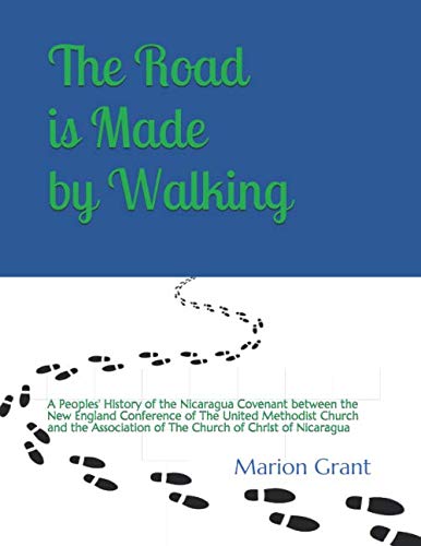 The Road is Made by Walking: A Peoples' History of the Nicaragua ...