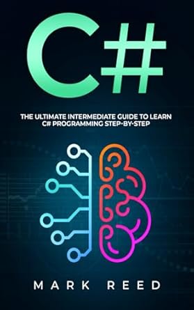 C#: The Ultimate Intermediate Guide To Learn C# Programming Step By ...
