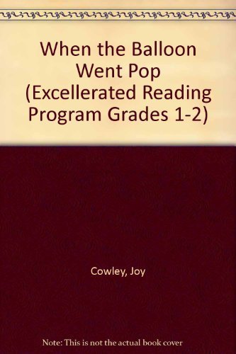When the Balloon Went Pop (Excellerated Reading Program Grades 1-2 ...