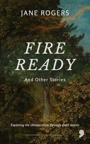 Fire Ready: Amazon.co.uk: Rogers, Jane: 9781912697762: Books
