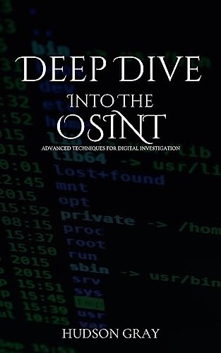 Amazon.com: Deep Dive into OSINT: Advanced Techniques for Digital ...