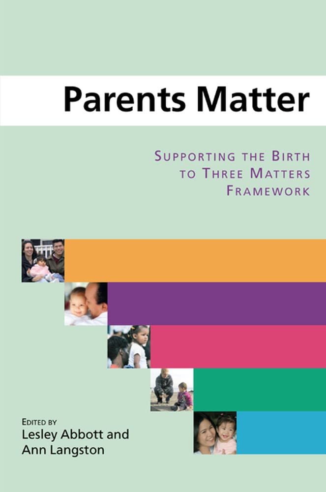 Parents Matter: Supporting the Birth to Three Matters Framework ...
