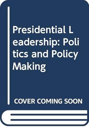 Presidential Leadership: Politics and Policy Making : Amazon.in: Books